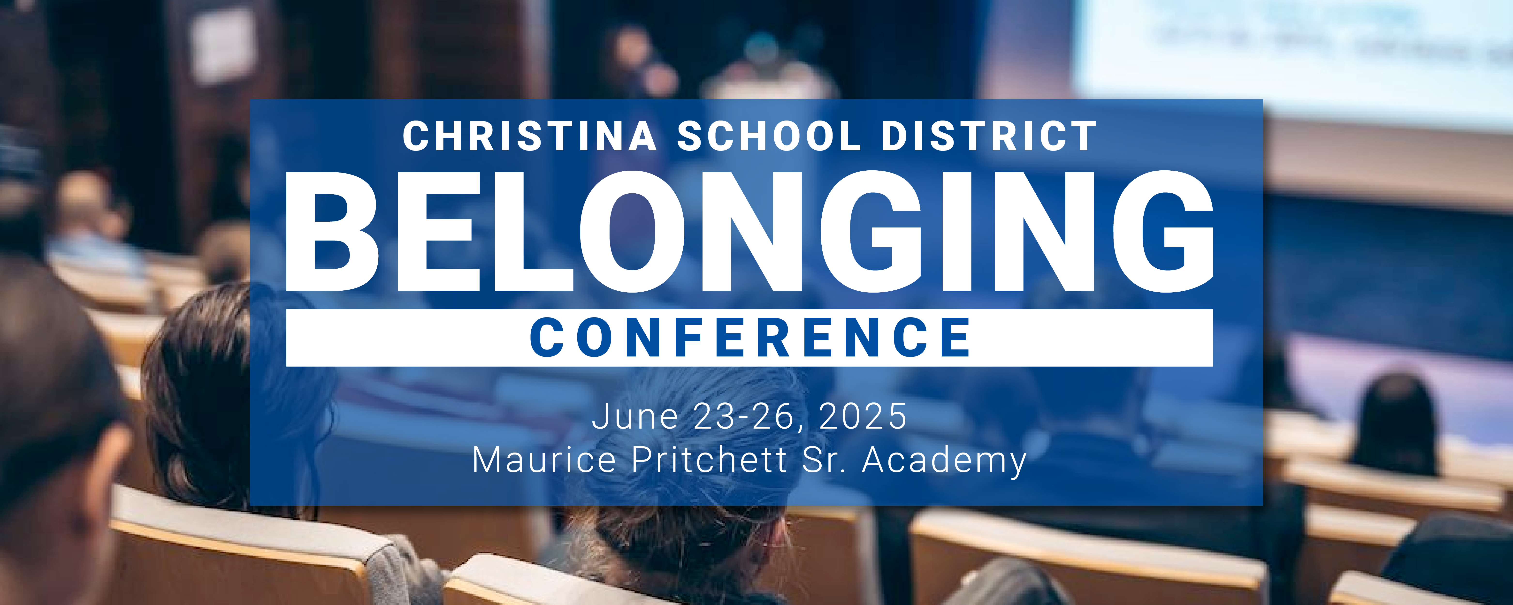 CSD Belonging Conference / Belonging Conference - Christina School District